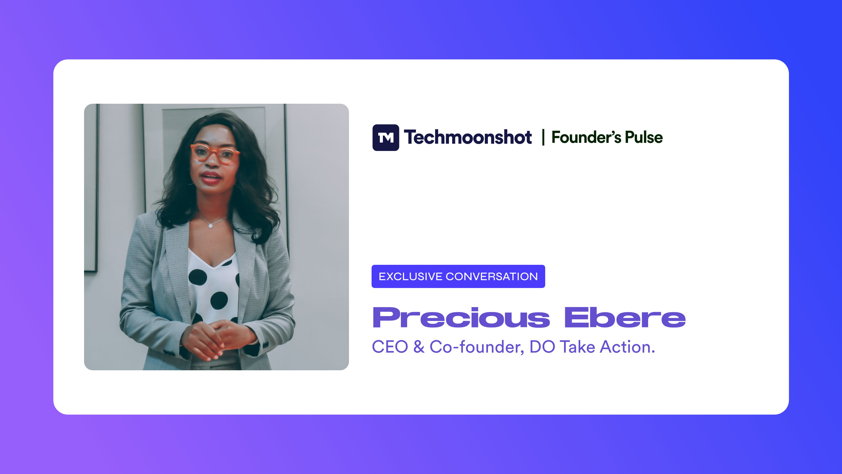 Founder’s Pulse: An Exclusive Conversation With Precious Ebere of DO Take Action. - Techmoonshot