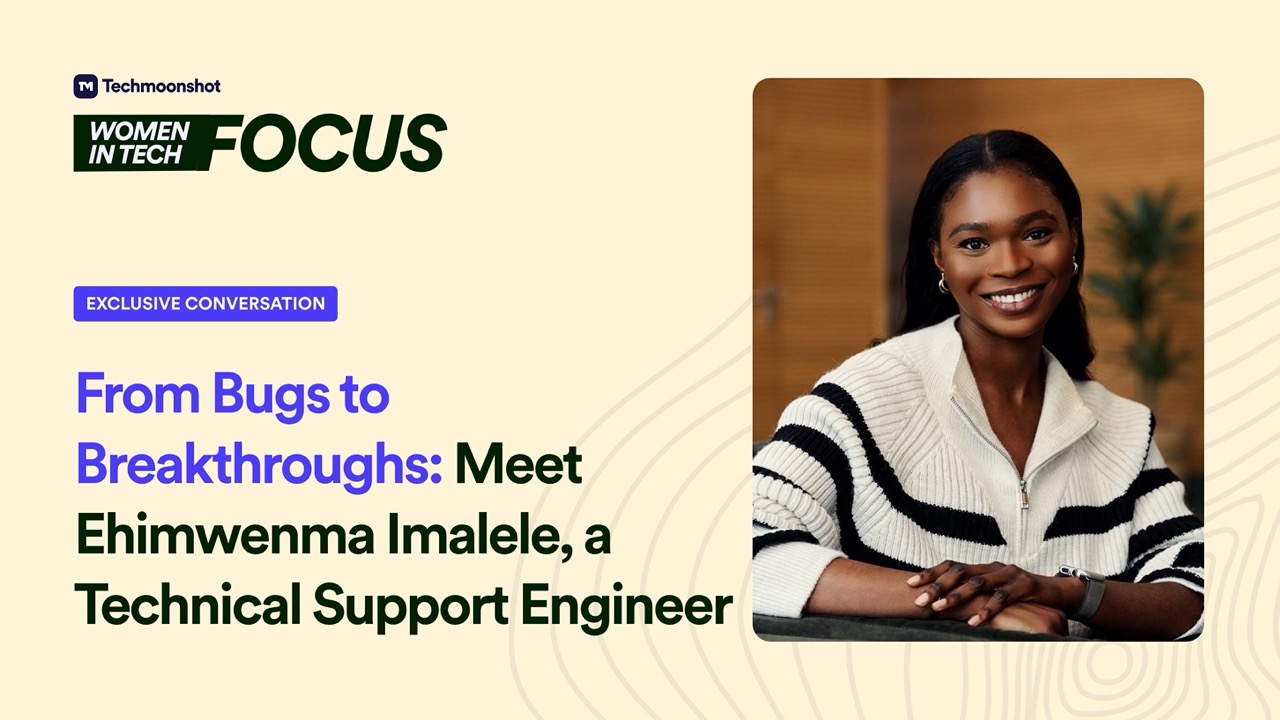 From Bugs to Breakthroughs: Ehimwenma Imalele, a Technical Support Engineer - Techmoonshot