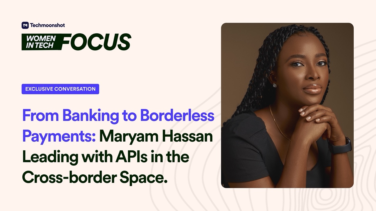 From Banking to Borderless Payments: Maryam Hassan Leading with APIs in ...